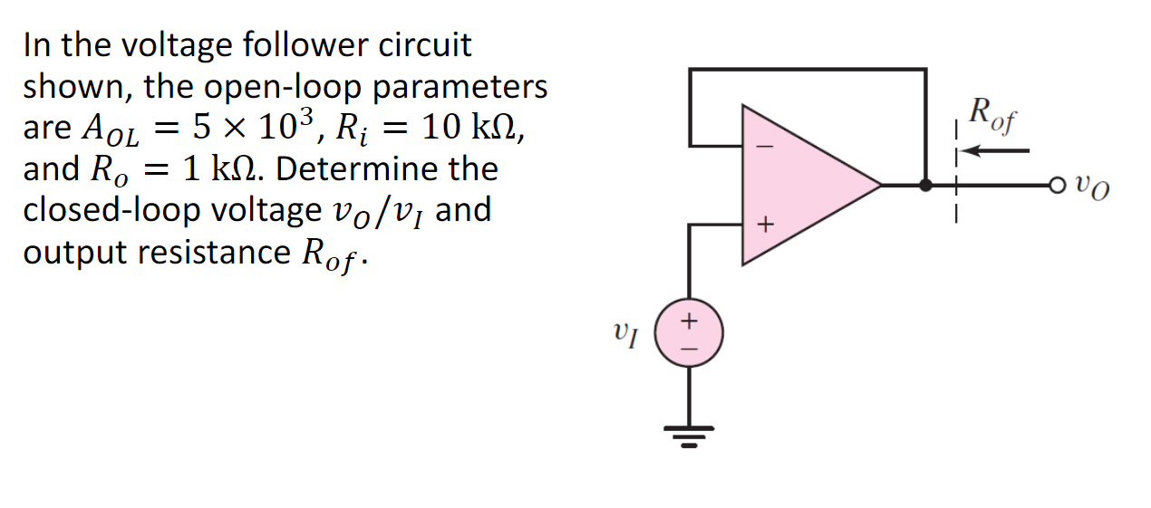 Solved In the voltage follower circuit shown, the open-loop | Chegg.com