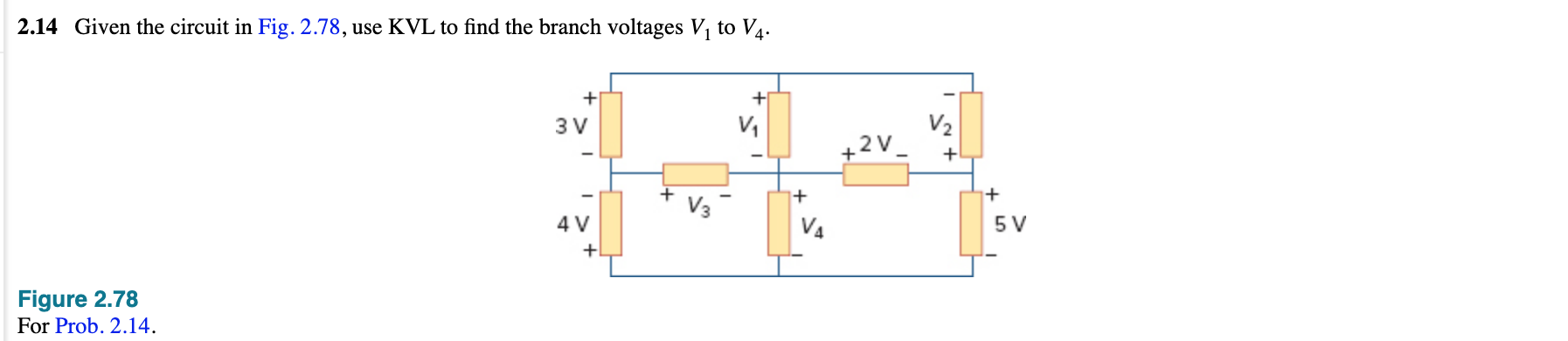 Solved 2.14 Given the circuit in Fig. 2.78, use KVL to find | Chegg.com