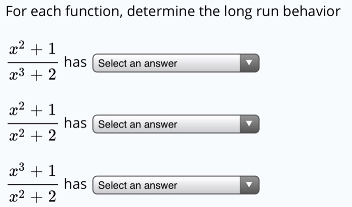 Solved For each function, determine the long run behavior C | Chegg.com