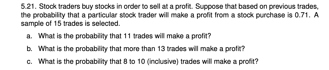 Solved 5.21. Stock traders buy stocks in order to sell at a | Chegg.com