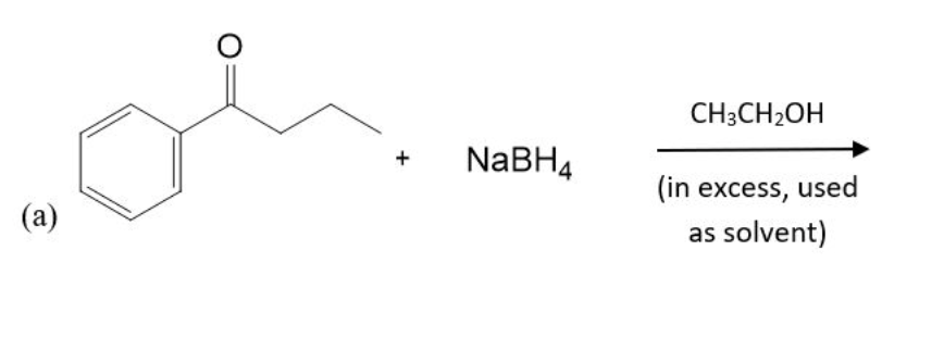 Solved CH3CH2OH + NaBH4 (a) (in excess, used as solvent) | Chegg.com