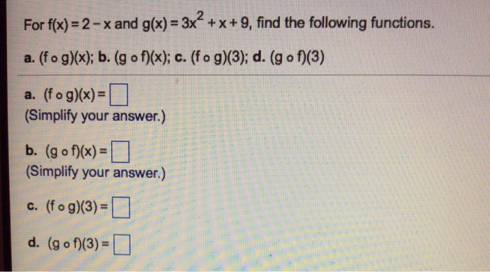 Solved For f(x) = 2 - x and g (x) = 3x^2 + x + 9, find the | Chegg.com