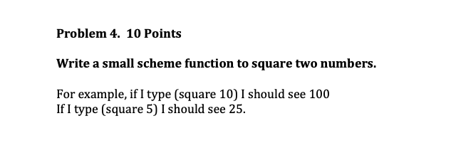 Solved Problem 4. 10 Points Write a small scheme function to | Chegg.com
