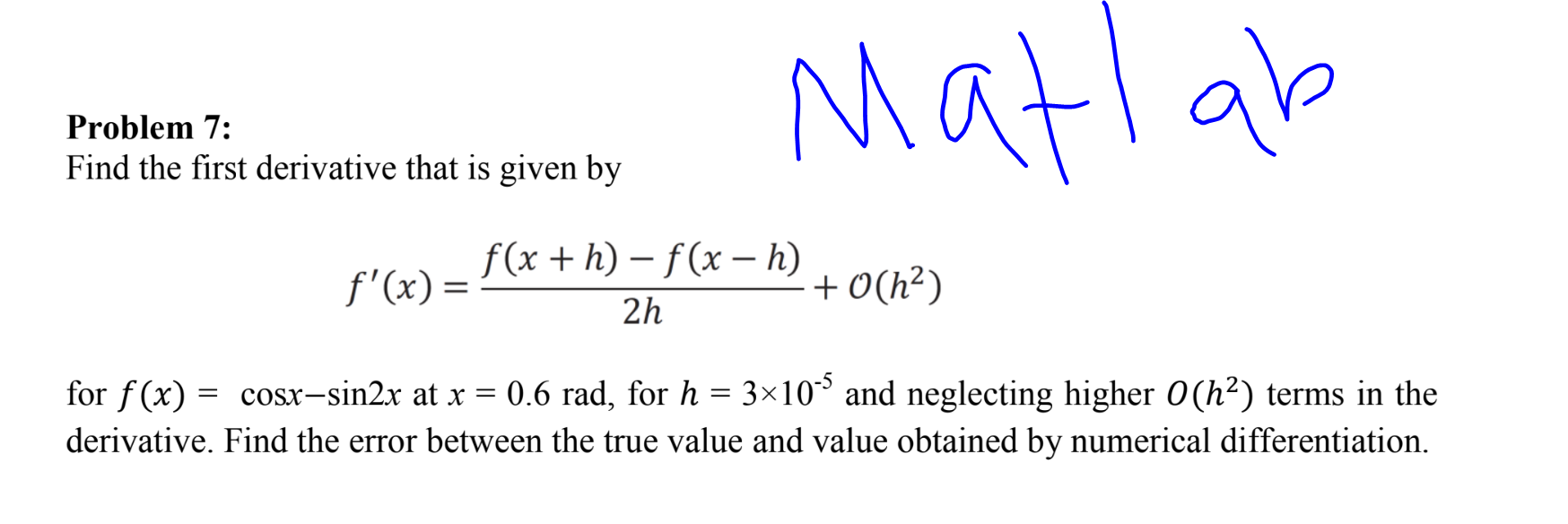 Solved Matlab Problem 7: Find the first derivative that is | Chegg.com