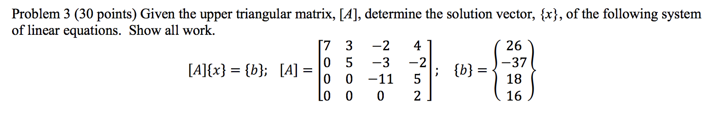 Solved Problem 3 (30 points) Given the upper triangular | Chegg.com