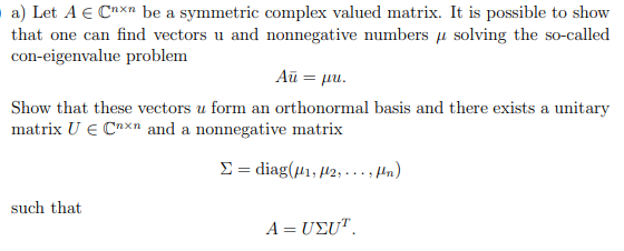 Solved a) Let A € Cnxn be a symmetric complex valued matrix. | Chegg.com