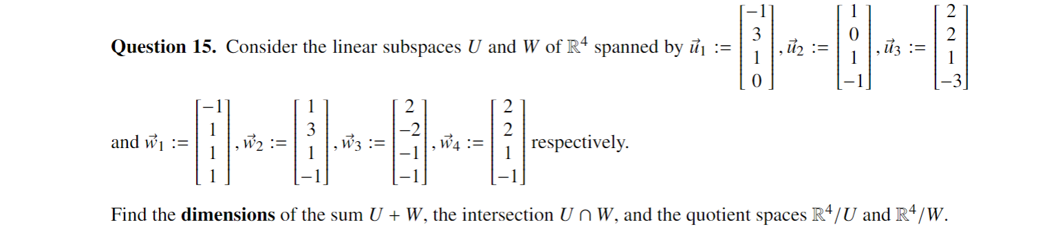 Solved Question 15. Consider the linear subspaces U and W of | Chegg.com