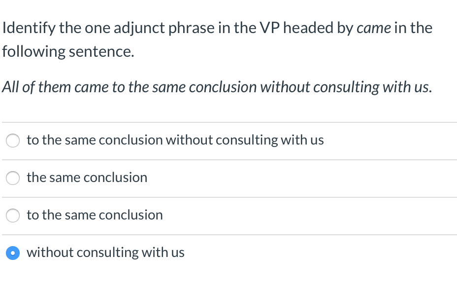 Solved ldentify the one adjunct phrase in the VP headed by | Chegg.com