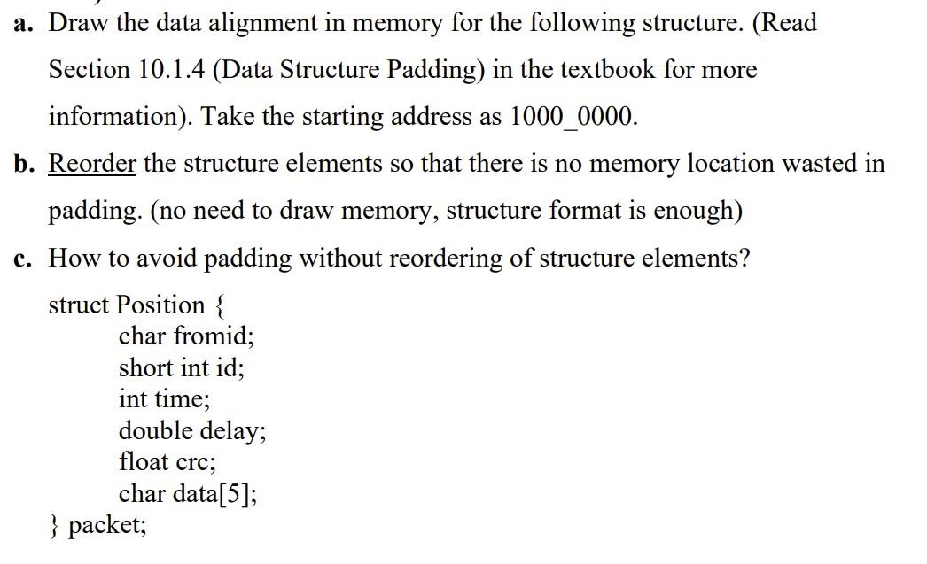 Solved a. Draw the data alignment in memory for the | Chegg.com
