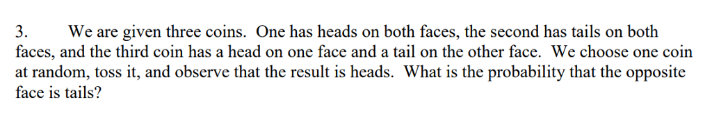 Solved We are given three coins. One has heads on both | Chegg.com