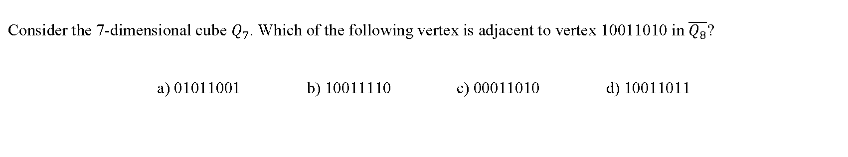 Solved Consider the 7-dimensional cube Q7. Which of the | Chegg.com
