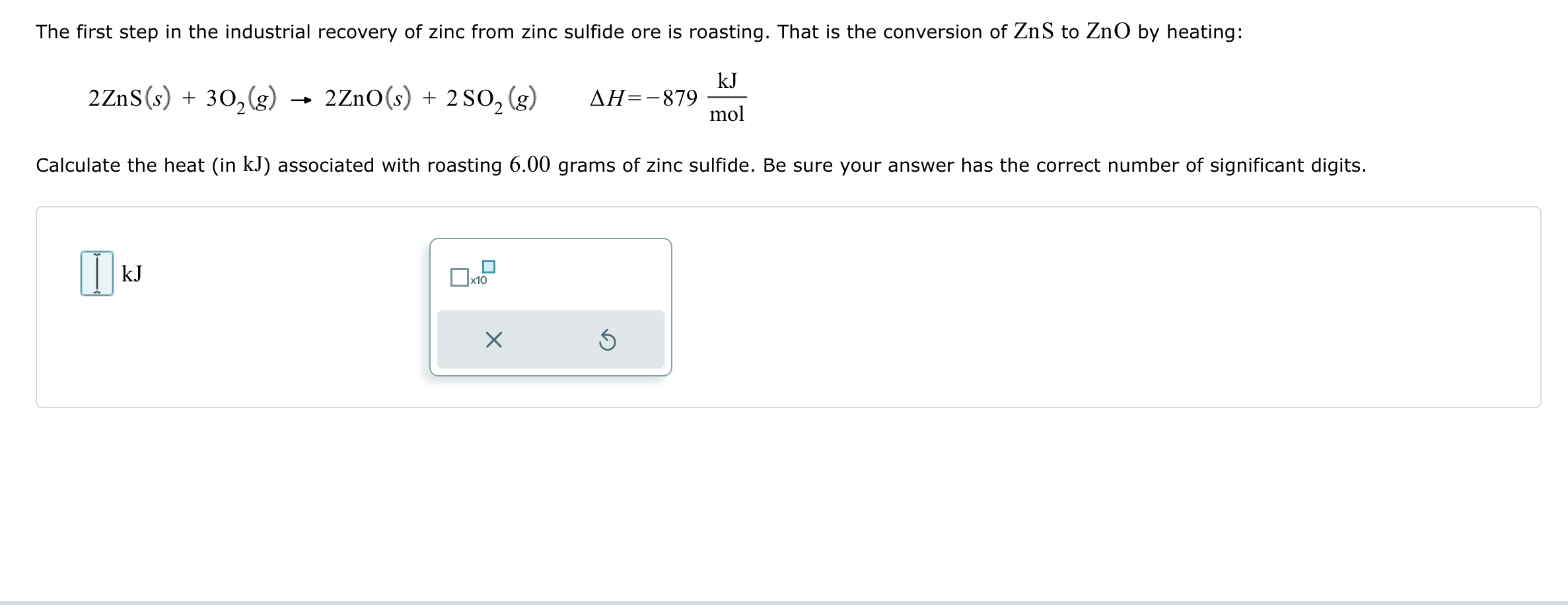 Solved 2ZnS(s)+3O2(g)→2ZnO(s)+2SO2(g)ΔH=−879molkJ | Chegg.com