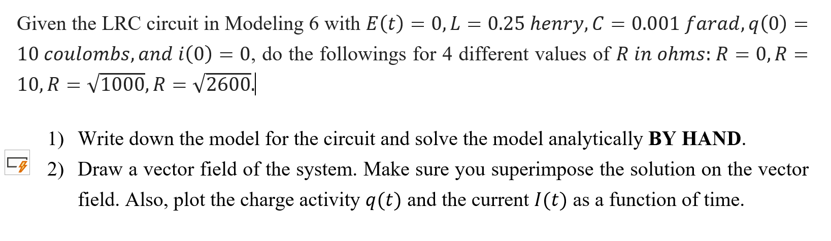 Solved I've provided the circuit and equation. I have solved | Chegg.com