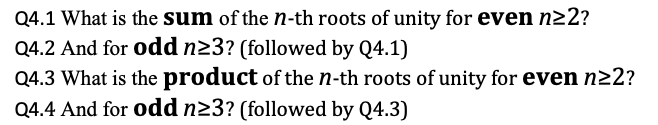 Solved Q4.1 What is the sum of the n-th roots of unity for | Chegg.com