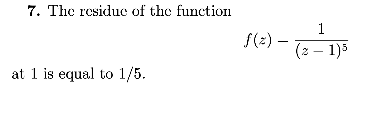 Solved 7. The residue of the function f(x) = = 1 (2 – 195 at | Chegg.com