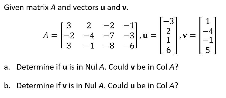 Solved Given matrix A and vectors u and v. 3 2 -2 -11 -7 2 A | Chegg.com
