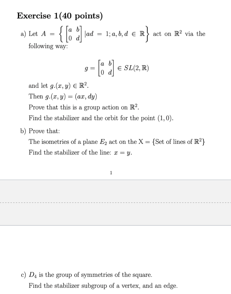 Solved Exercise 1(40 points) a) Let A={[a0bd]∣ad=1;a,b,d∈R} | Chegg.com