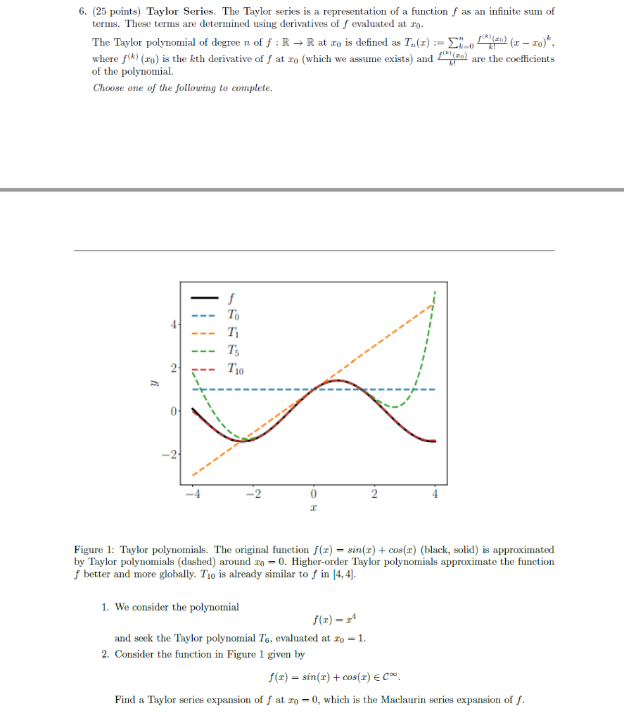Solved 6. (25 points) Taylor Series. The Taylor series is a | Chegg.com