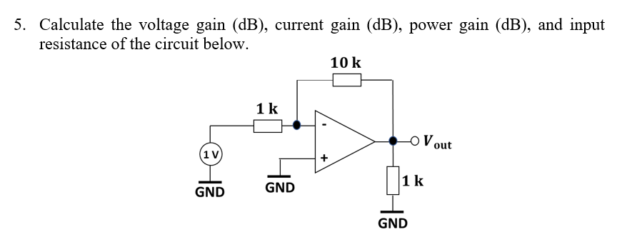 Solved 5. Calculate the voltage gain (dB), current gain | Chegg.com
