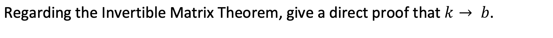 Solved Regarding the Invertible Matrix Theorem, give a | Chegg.com