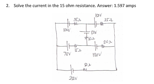 Solved 2. Solve the current in the 15ohm resistance. Answer: | Chegg.com