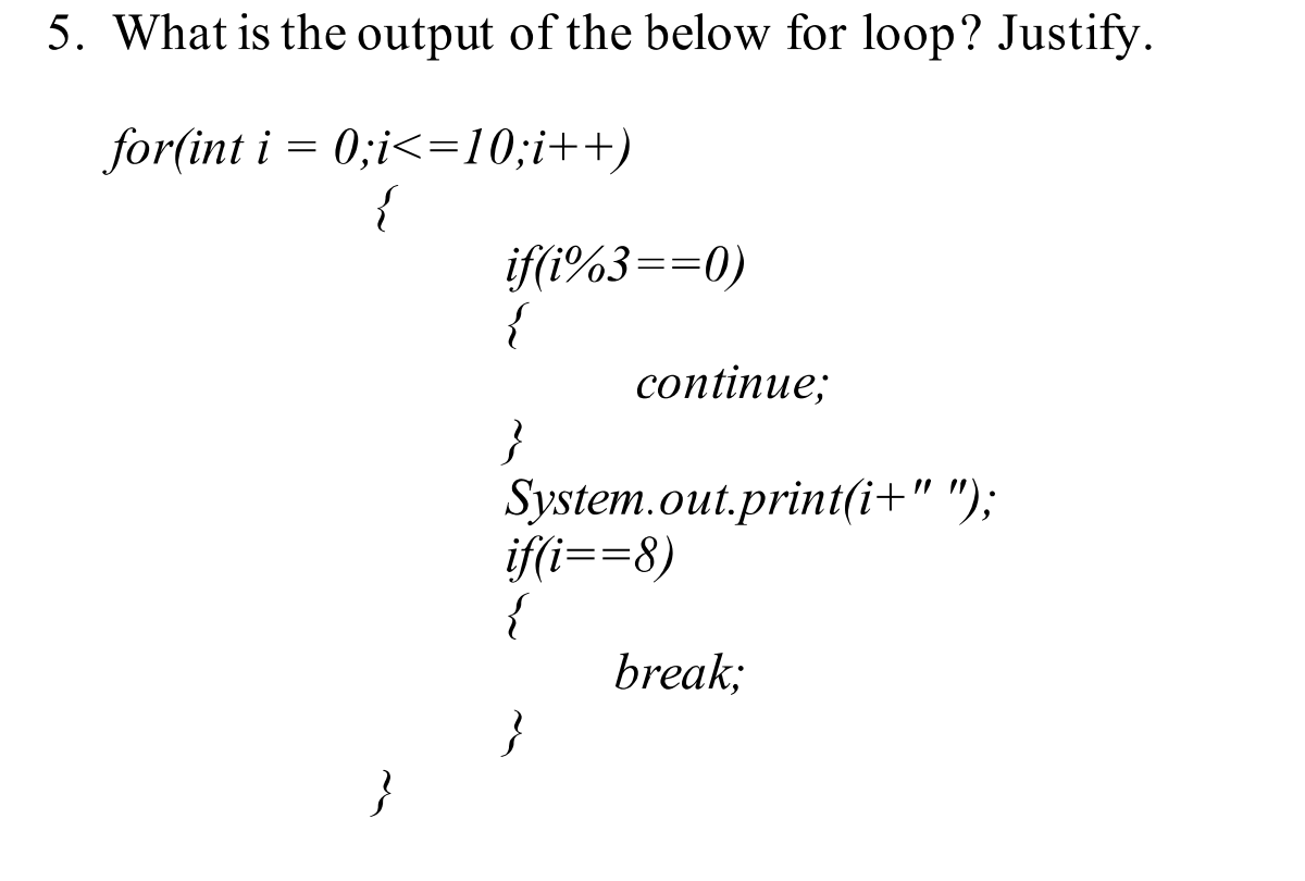 Solved What is the output of the below for loop? Justify. | Chegg.com