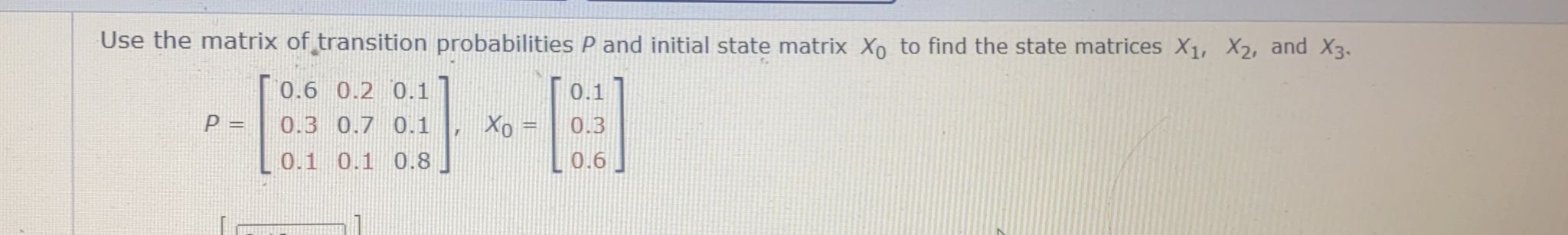 Solved Use the matrix of transition probabilities P and | Chegg.com