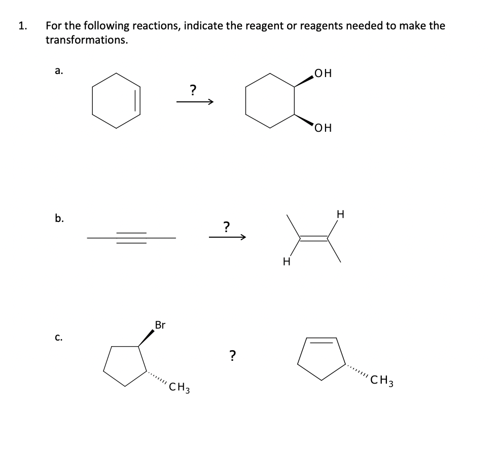 Solved 1. For the following reactions, indicate the reagent | Chegg.com