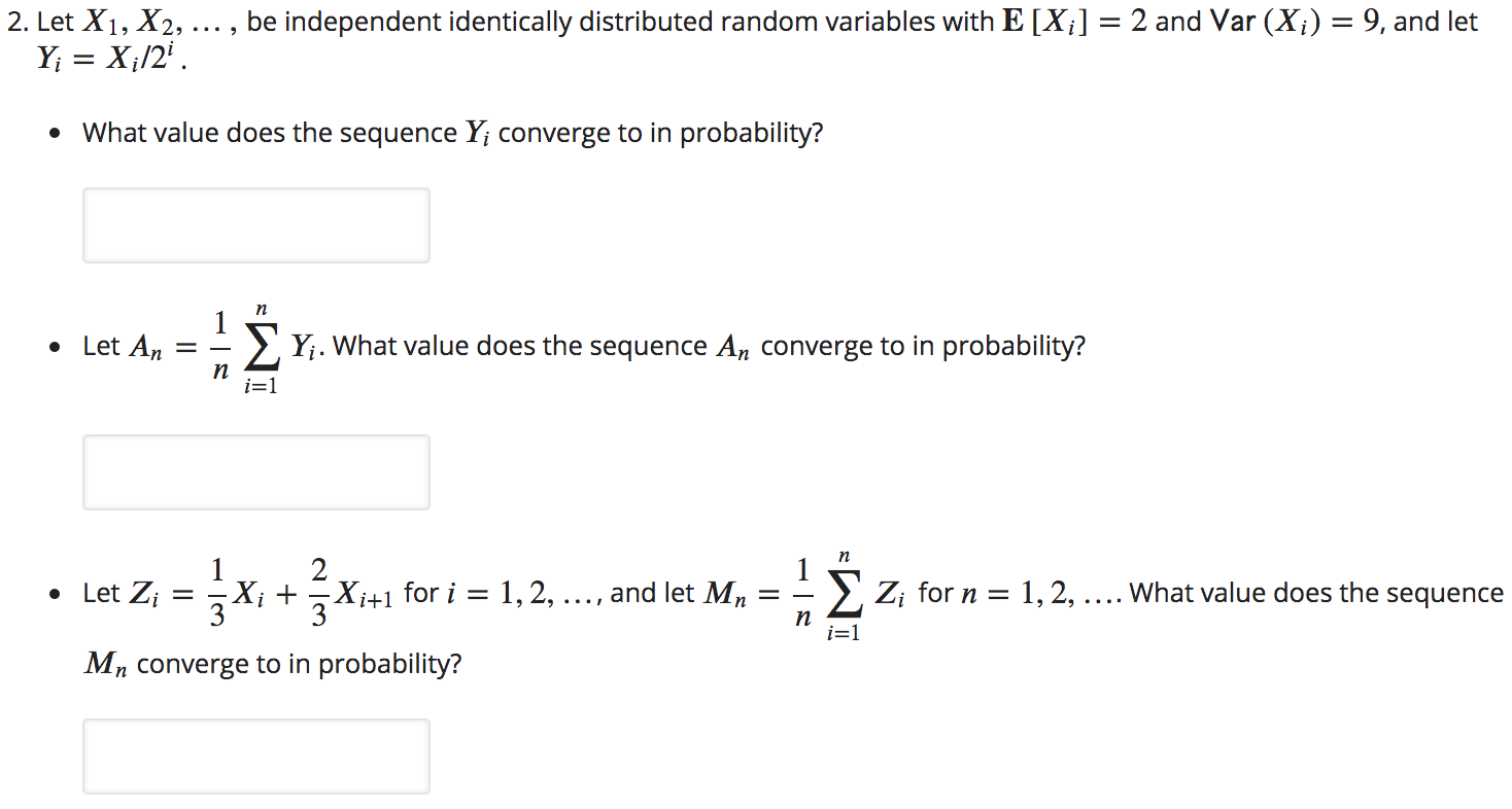Solved 2. Let X1, X2, ..., be independent identically | Chegg.com