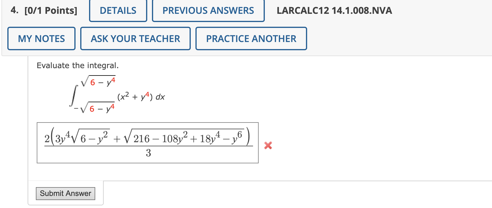 Solved Evaluate the integral. ∫−6−y46−y4(x2+y4)dx | Chegg.com