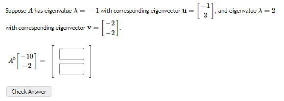 Solved Suppose A has eigenvalue λ=−1 with corresponding | Chegg.com