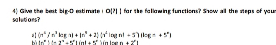Solved 4) Give the best big-O estimate (O(?)) for the | Chegg.com