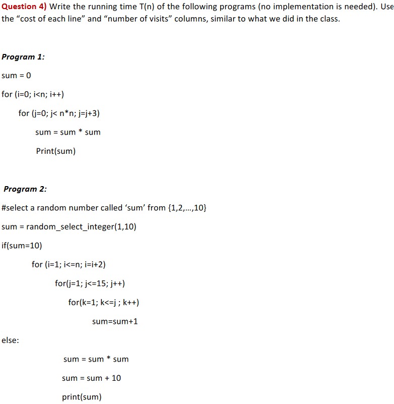 Solved Question 4) ﻿Write the running time T(n) ﻿of the | Chegg.com