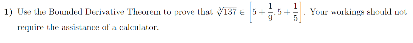 Solved 1) Use the Bounded Derivative Theorem to prove that | Chegg.com