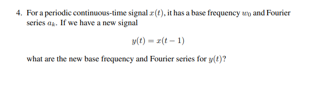 Solved 4. For a periodic continuous-time signal z(t), it has | Chegg.com