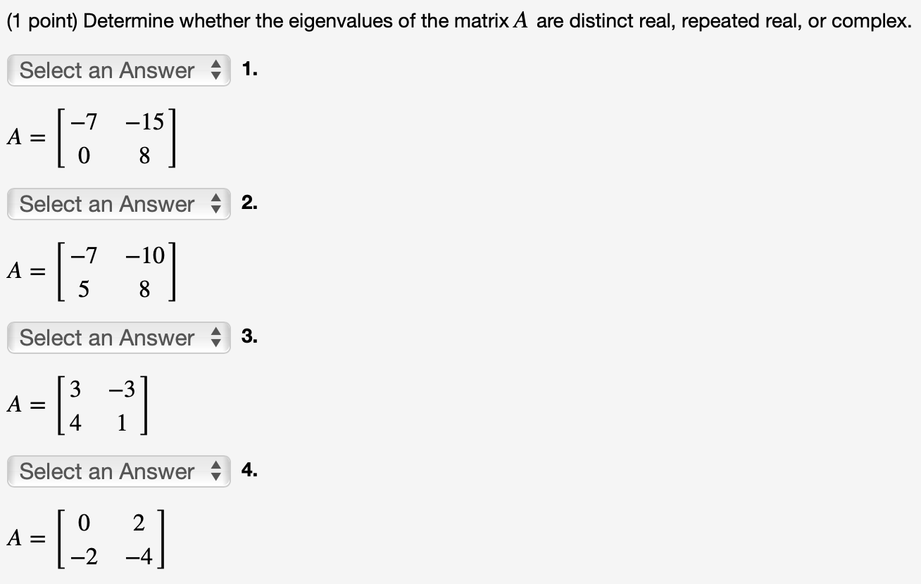 Solved (1 point) Determine whether the eigenvalues of the | Chegg.com