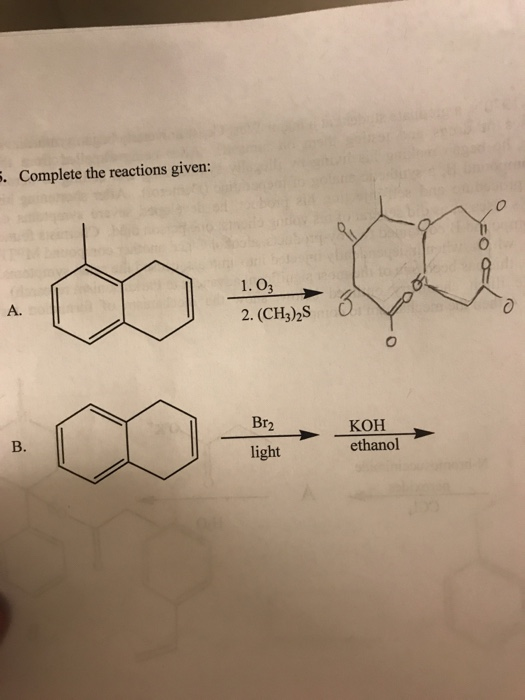 Solved Complete the reactions given: . 1. 03 A. 2. (CH3)2S | Chegg.com