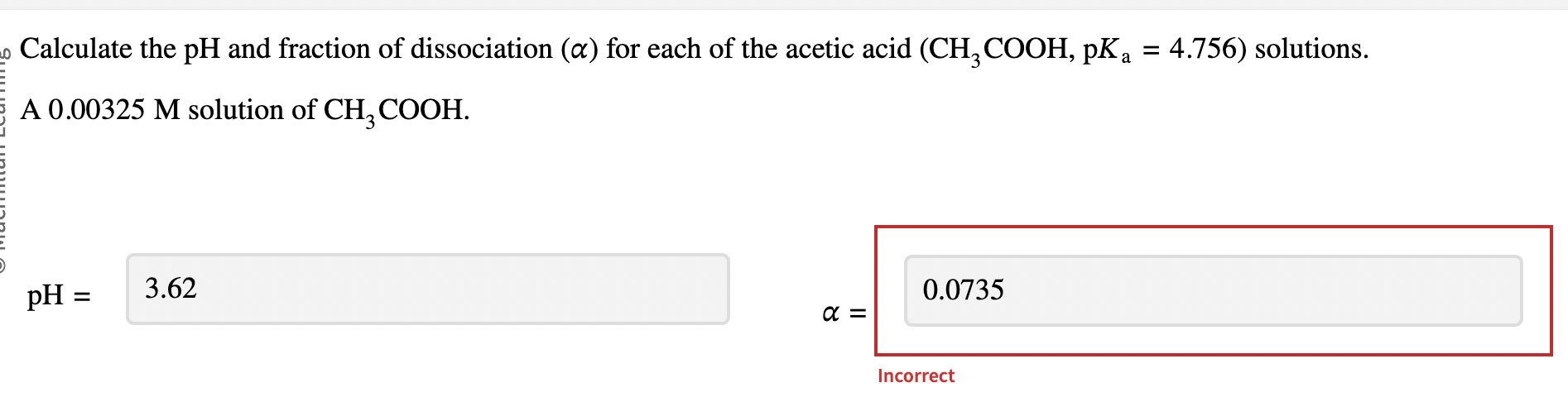 Solved Calculate the pH and fraction of dissociation (α) for | Chegg.com