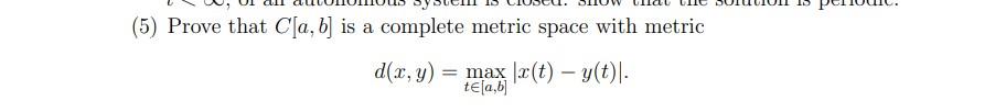 Solved (5) Prove that C[a,b] is a complete metric space with | Chegg.com