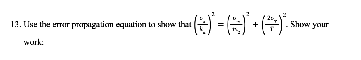 Solved 13 Use The Error Propagation Equation To Show That