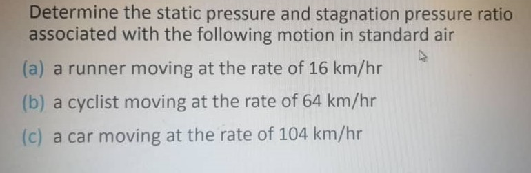 Solved Determine the static pressure and stagnation pressure | Chegg.com