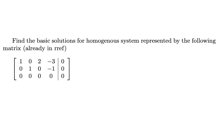 Solved Find the basic solutions for homogenous system | Chegg.com