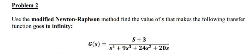 Solved Problem 2 Use the modified Newton-Raphson method find | Chegg.com