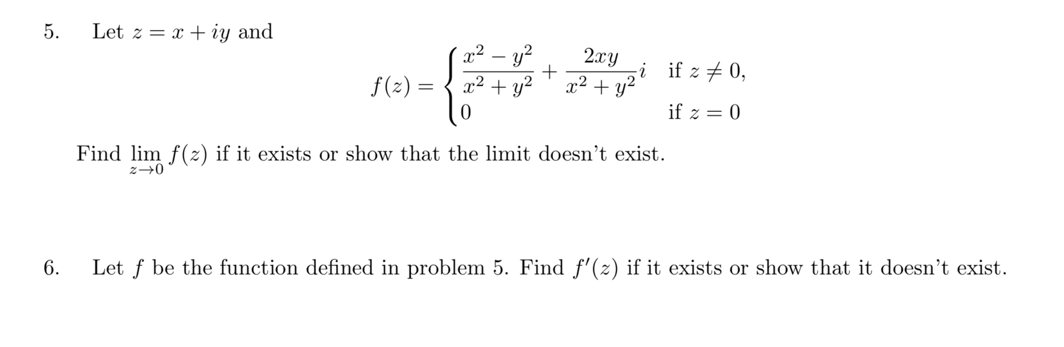 Solved Let z=x+iy and f(z)={x2+y2x2−y2+x2+y22xyi0 if z =0 if | Chegg.com