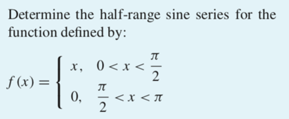 Solved Determine the half-range sine series for the function | Chegg.com