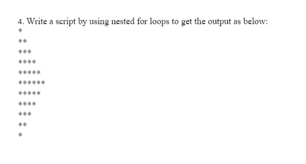 Solved 4. Write a script by using nested for loops to get | Chegg.com