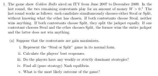 Solved 1. The game show Golden Balls aired on ITV from June | Chegg.com