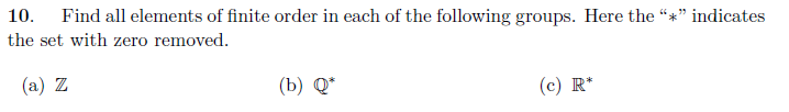 Solved 10. Find all elements of finite order in each of the | Chegg.com