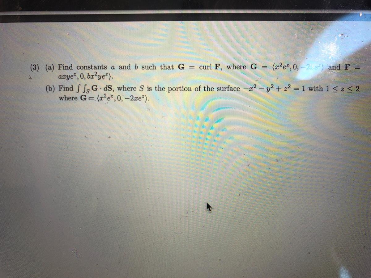 Solved (3) (a) Find constants a and b such that G=curlF, | Chegg.com
