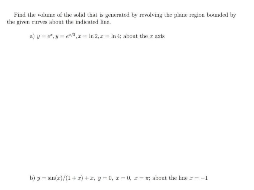 Solved Find the volume of the solid that is generated by | Chegg.com